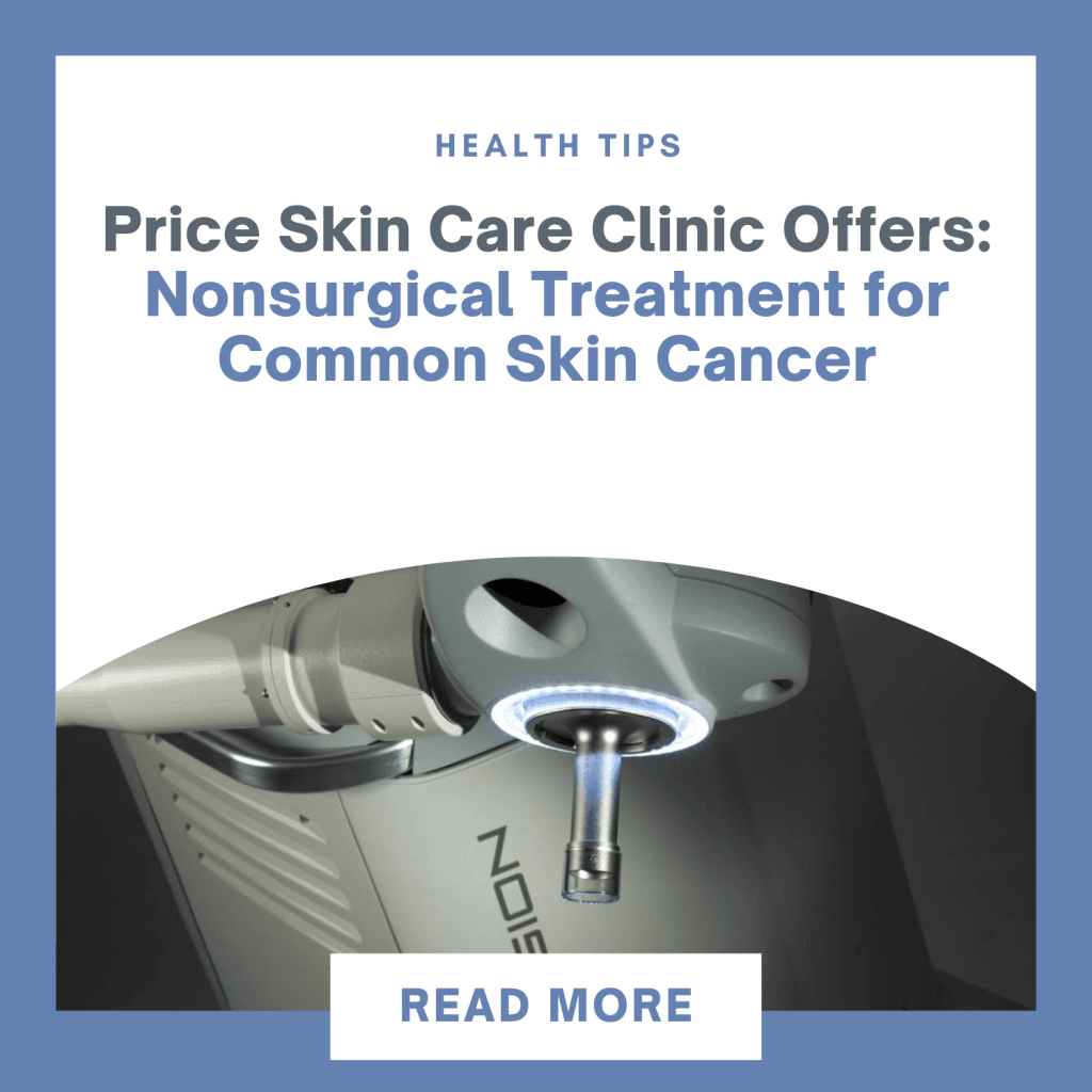 Price Skin Care Clinic Offers Nonsurgical Treatment for Common Skin ...